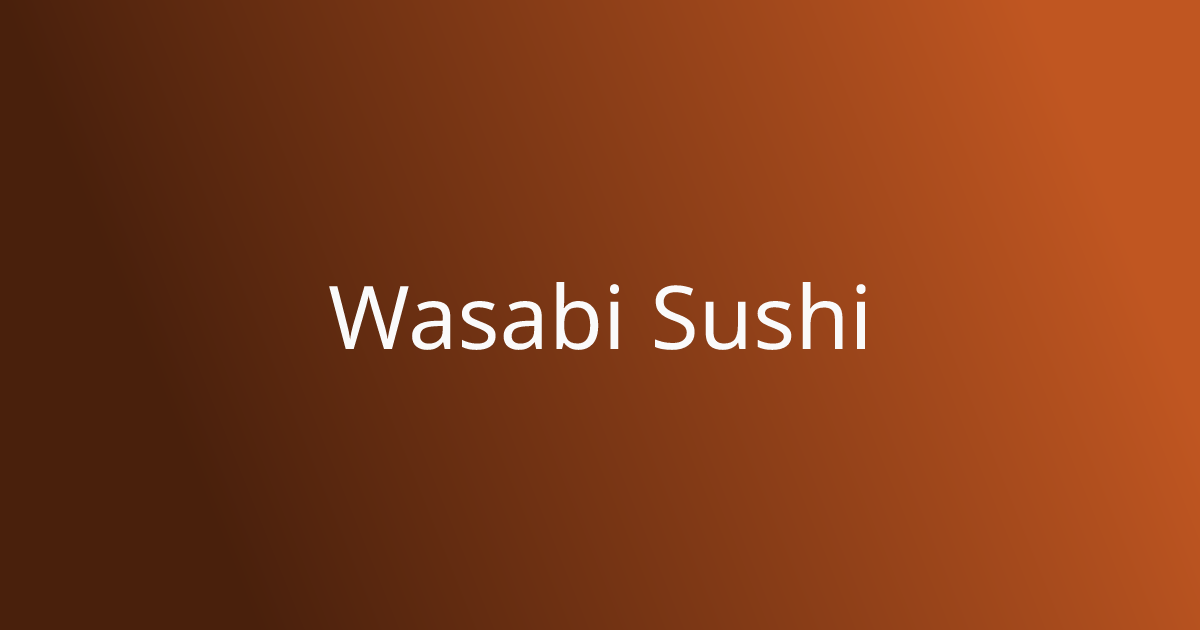 Best Japanese in St Marys, GA | Wasabi Sushi | Menu